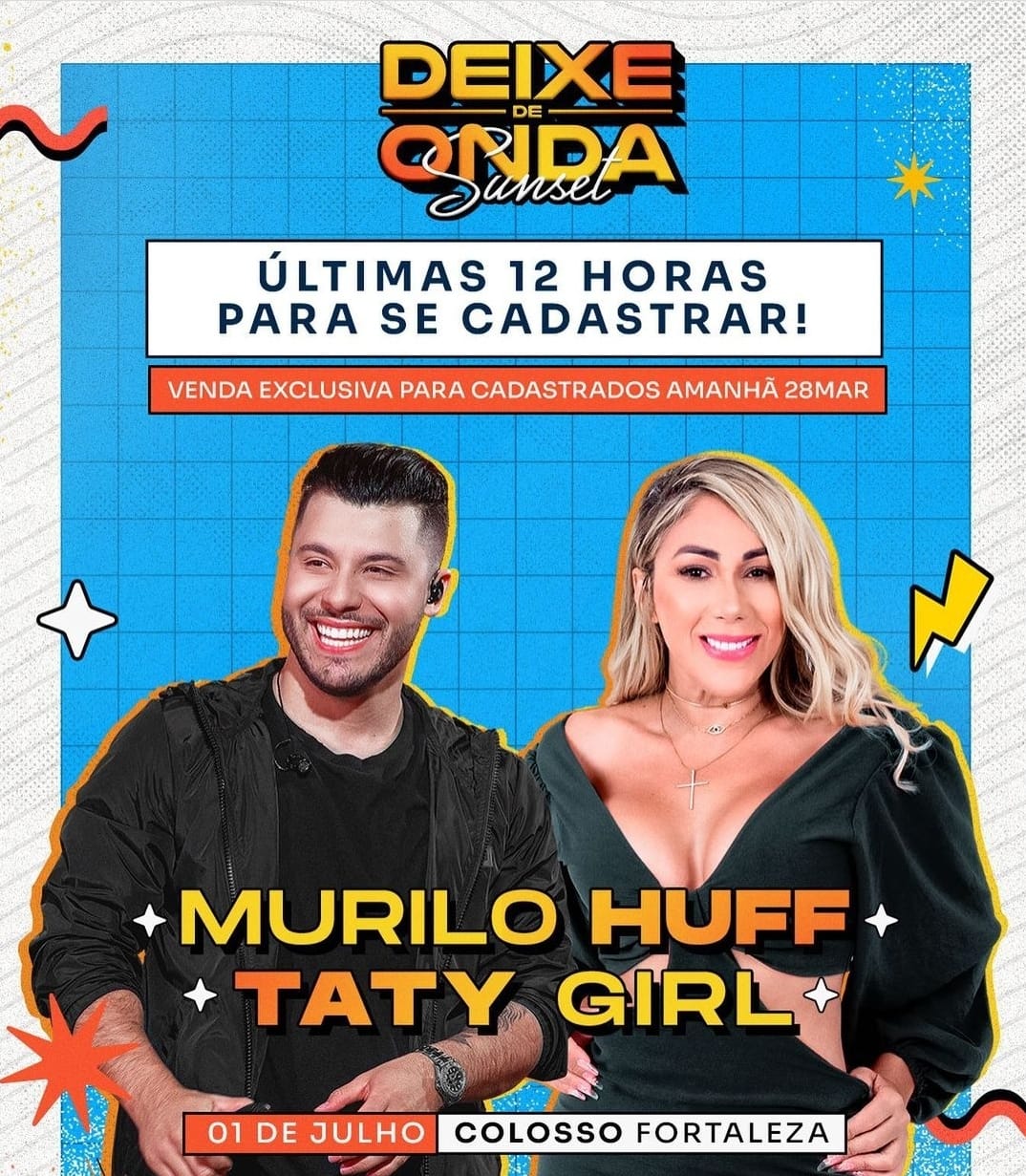 Ingressos para a festa ‘Deixe de Onda’, com Murilo Huff e Taty Girl ...